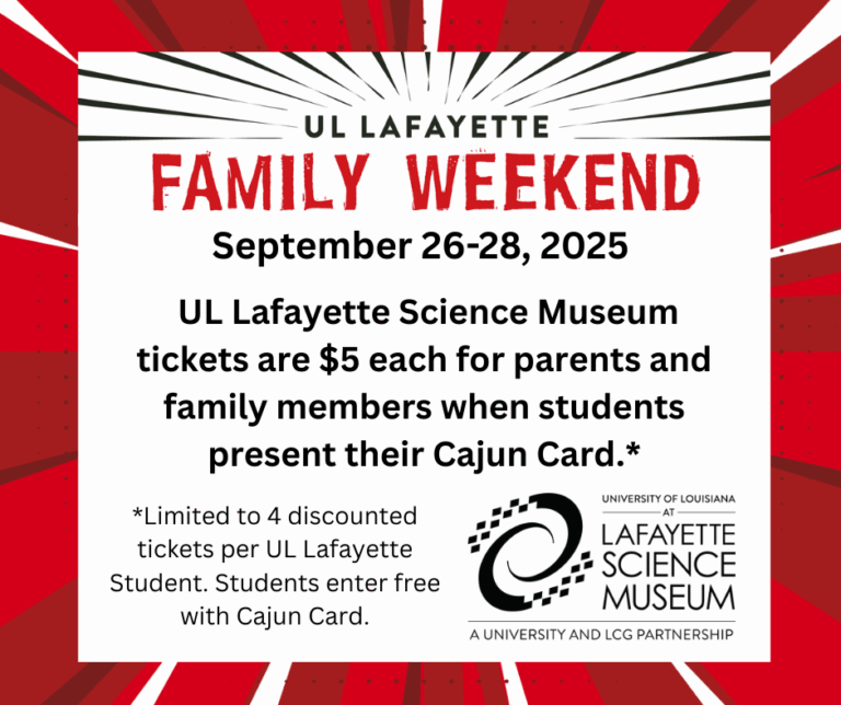 UL Family Weekend! | University of Louisiana at Lafayette Science Museum