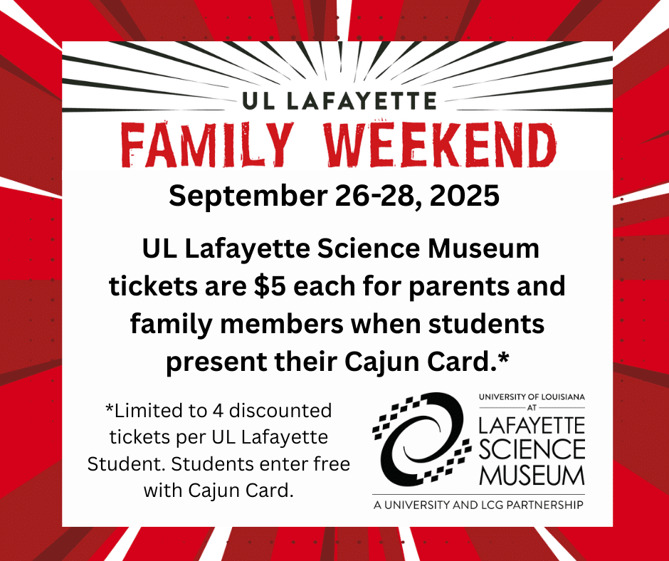 UL Family Weekend! | University of Louisiana at Lafayette Science Museum
